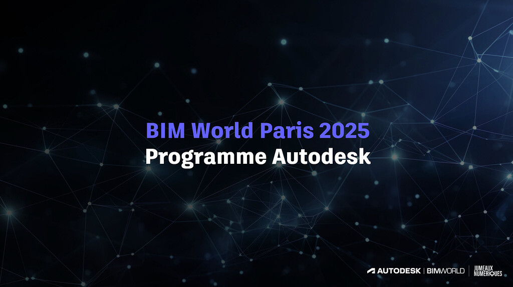 Découvrez les ateliers Autodesk lors de BIM World 2025 - bim - Dessein-Tech